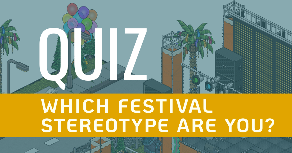 Quiz: Which Festival Stereotype Are You? - Habbox