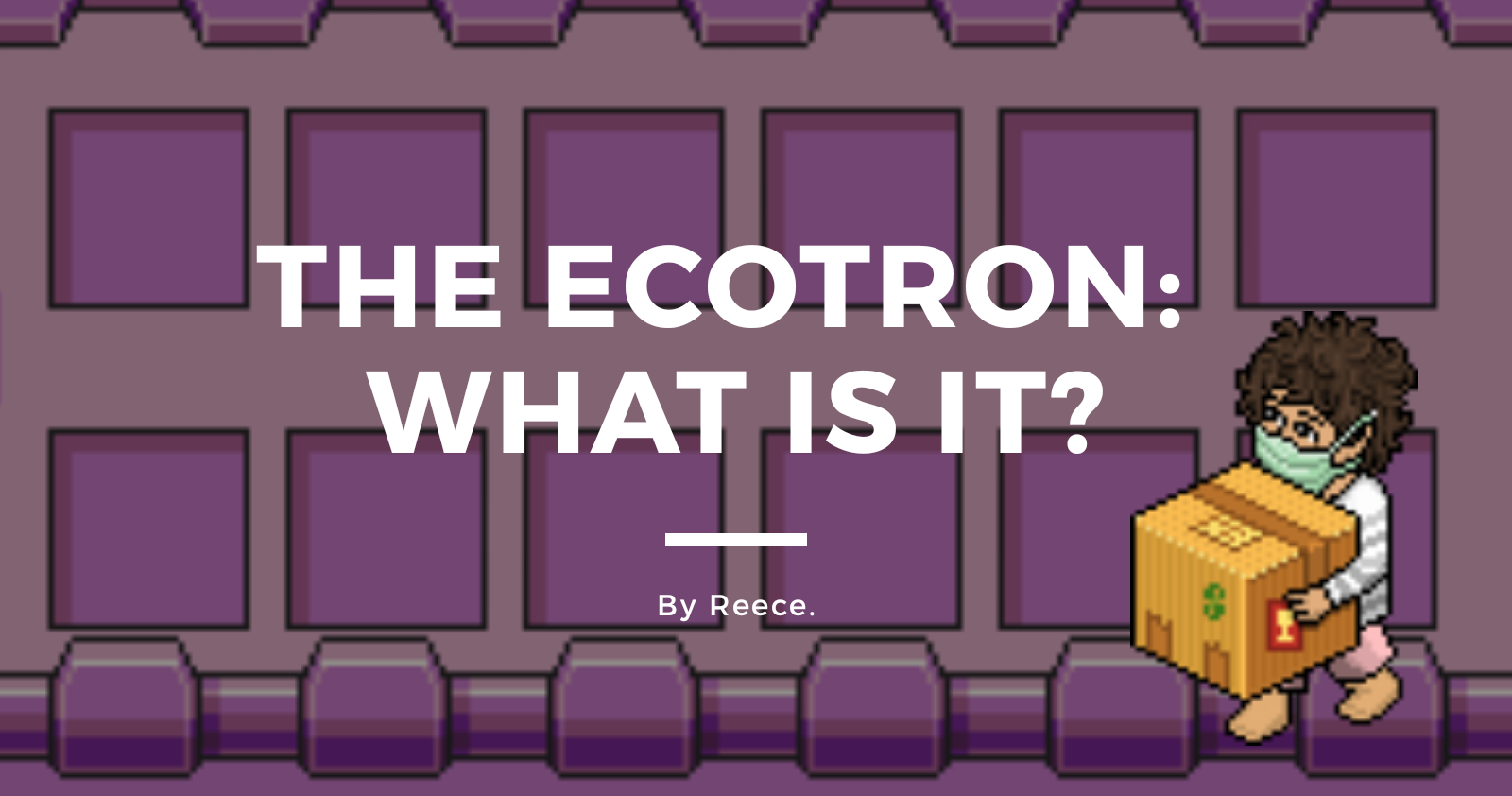 The Ecotron: What is it? - Habbox